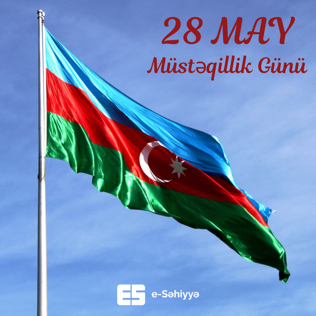 28 May Azərbaycan Respublikasının Müstəqillik Günüdür!